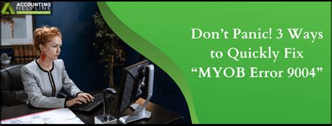 Dont Panic 3 Ways To Quickly Fix “myob Error 9004”