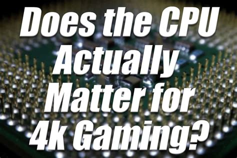 Does The CPU Actually Matter For K Gaming Game Voyagers