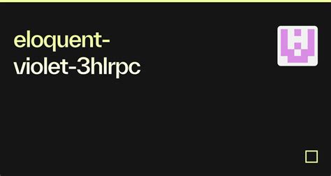 Eloquent Violet Hlrpc Codesandbox