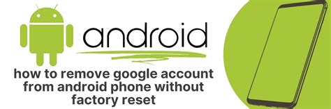 How To Remove A Google Account From Android Phone Without Factory Reset
