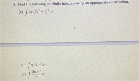 solved 8 find the following indefinite integrals using an