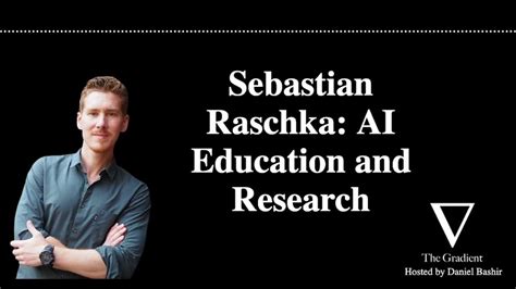 Sebastian Raschka Ai Education And Research Gradient Podcast Youtube
