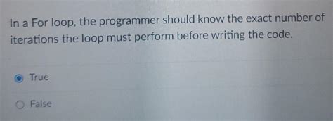 Solved In A For Loop The Programmer Should Know The Exact