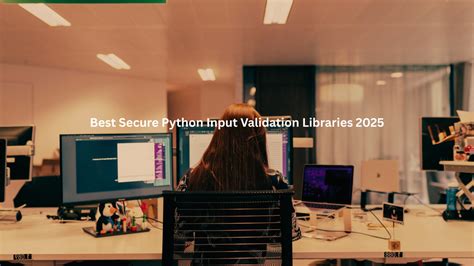 Best Secure Python Input Validation Libraries 2025 Secure Coding Practices