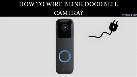 How To Wire Blink Doorbell Camera Thorough Explanation