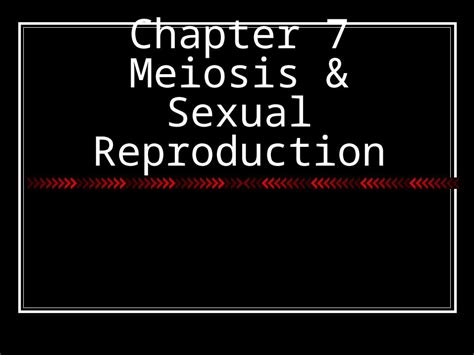 Ppt Chapter 7 Meiosis And Sexual Reproduction Do You Remember… Mitosis This Chapter Deals