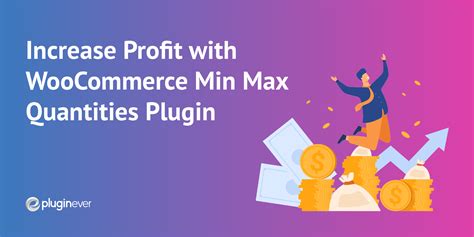 Increase Profit With Min Max Quantities For Woocommerce