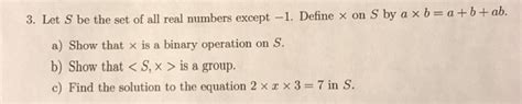 Solved Let S Be The Set Of All Real Numbers Except Chegg