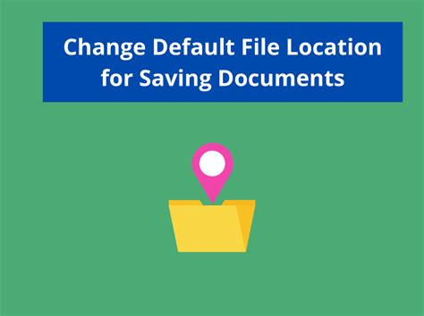 Change The Default File Location For Saving Documents