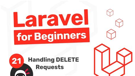 Laravel Tutorial For Beginners 21 Delete Requests Youtube