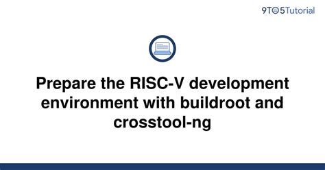 prepare the risc v development environment with 9to5tutorial