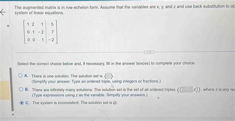 Solved The Augmented Matrix Is In Row Echelon Form Assume That The