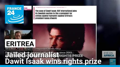 Jailed Swedish Eritrean Journalist Wins Rights Prize France 24