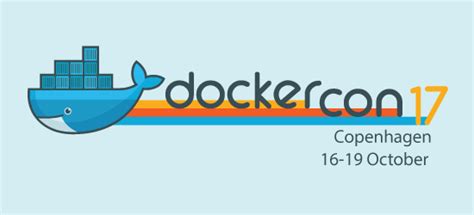 Highlights Of Dockercon Copenhagen Business It Nerd