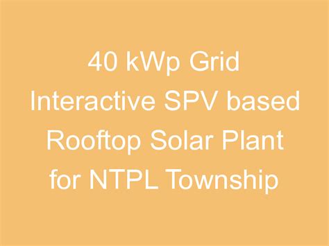 40 Kwp Grid Interactive Spv Based Rooftop Solar Plant For Ntpl Township Projectx India