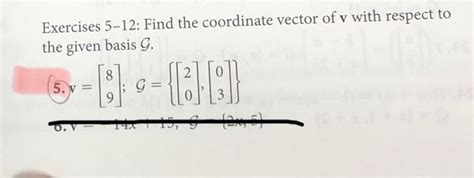 Solved Exercises 5 12 Find The Coordinate Vector Of V With Chegg Com
