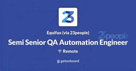 Semi Senior Qa Automation Engineer At Equifax Via 23people Remote Work From Home Get On