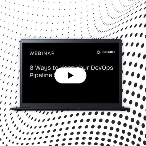 6 Ways To Keep Your Devops Pipeline Secure Autorabit