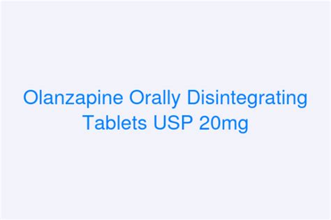Olanzapine Orally Disintegrating Tablets Usp 20mg