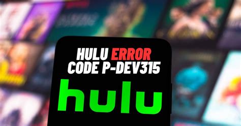 Hulu Error Code P Dev315 Fix 2024 ViralTalky