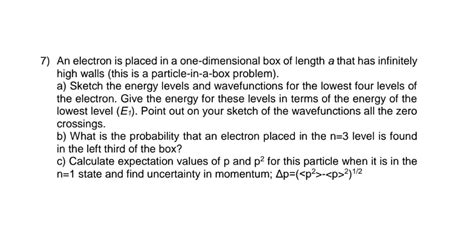 Solved An Electron Is Placed In A One Dimensional Box Of