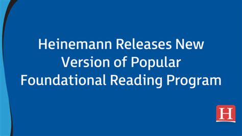 Heinemann Releases New Version Of Popular Foundational Reading Program Heinemann
