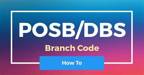 How To Check Posb Dbs Branch Code Bank Code Swift Code Step By Step Guide