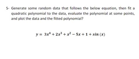 Solved 5 Generate Some Random Data That Follows The Below