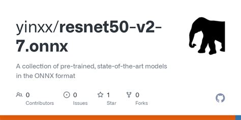 GitHub Yinxx Resnet50 V2 7 Onnx A Collection Of Pre Trained State