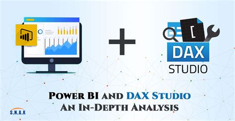 Power Bis And Dax Studio An In Depth Analysis Scs