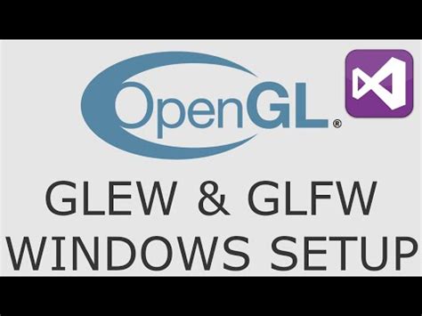 Learn OpenGL Tutorial Setup GLEW And GLFW In Visual Studio Mind Luster