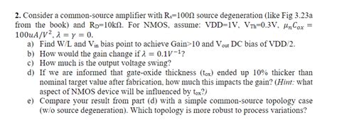 Solved 2 Consider A Common Source Amplifier With Rs 100Ω