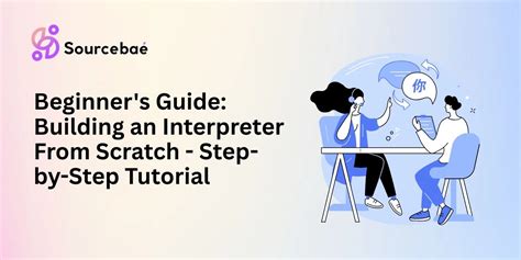 Beginners Guide Building An Interpreter From Scratch Step By Step