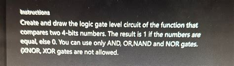 Solved Instuctionscreate And Draw The Logic Gate Level