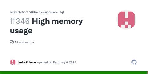 High Memory Usage · Issue 346 · Akkadotnetakkapersistencesql · Github