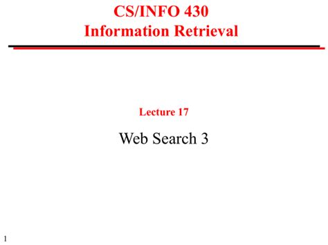 Csinfo 430 Information Retrieval Web Search 3 Lecture 17