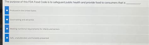 Solved The Purpose Of This Fda Food Code Is To Safeguard