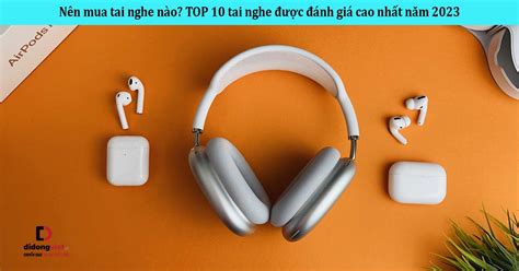 N N Mua Tai Nghe N O Top Tai Nghe C Ch T M Nh Nh T
