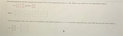 Solved Given The Following Find The Reduced Row Echelon