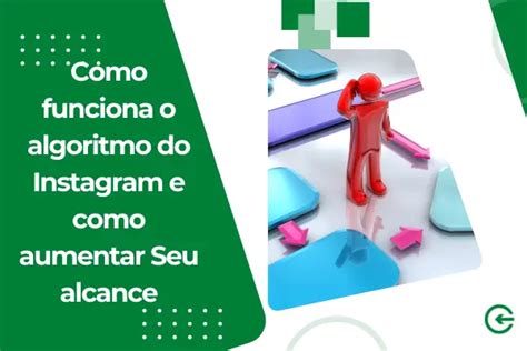 Como Funciona O Algoritmo Do Instagram E Como Aumentar Seu Alcance Acessei