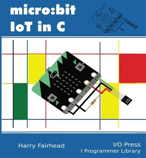 Microbit Iot In C Fairhead Harry 9781871962451 Books