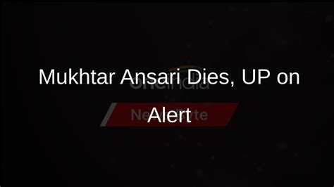 Mukhtar Ansari Passes Away From Cardiac Arrest Up Tightens Security