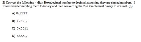 Solved 2 Convert The Following 4 Digit Hexadecimal Number To Decimal 1 Answer