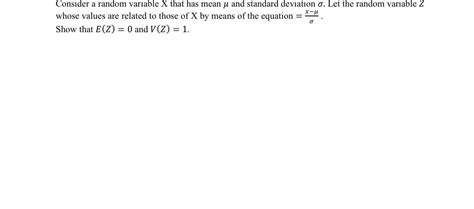 Solved Consider a random variable X that has mean μ and Chegg