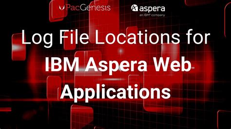 Log File Locations For Ibm Aspera Web Applications