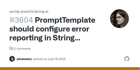 Prompttemplate Should Configure Error Reporting In String Template · Issue 3604 · Spring
