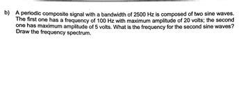 Answered B A Periodic Composite Signal With A Bandwidth Of 2500 Hz Is Composed Of Two Sine