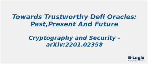 Towards Trustworthy Defi Oracles Past Present And Future S Logix