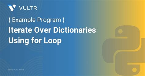 Python Program To Iterate Over Dictionaries Using For Loop Vultr Docs