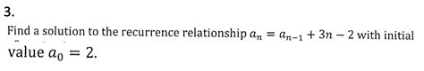 Solved Find A Solution To The Recurrence Relationship